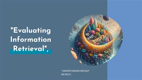 Evaluating Information Retrieval With Normalized Discounted Cumulative Gain Ndcgk And Redis