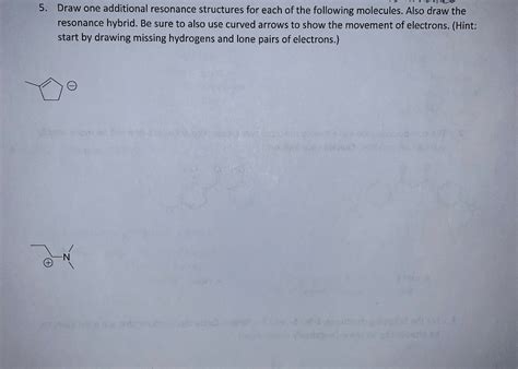Solved 5 Draw One Additional Resonance Structures For Each Chegg Com