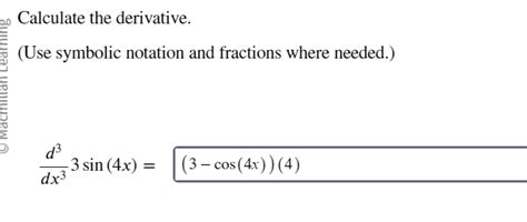 Solved Calculate The Derivativeuse Symbolic Notation And