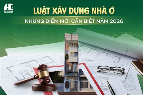 LuẬt XÂy DỰng NhÀ Ở NhỮng ĐiỂm MỚi CẦn BiẾt NĂm 2026