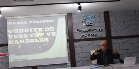 Adanada Türkiyede Vesayet ve Darbeler Konuşuldu