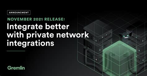 The Gremlin November 2021 Release Integrate Better With Private