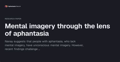 Mental Imagery Through The Lens Of Aphantasia