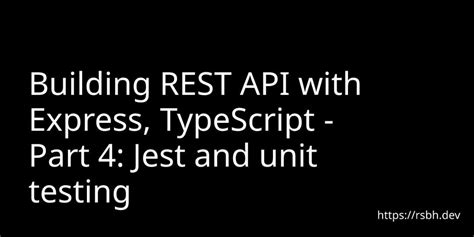 Building Rest Api With Express Typescript Part 4 Jest And Unit