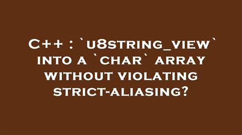 C `u8stringview` Into A `char` Array Without Violating Strict Aliasing Youtube