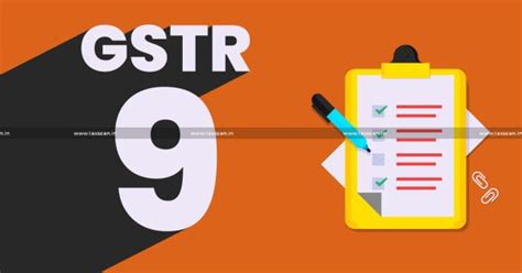 GST Annual Return Form GSTR 9 All You Need To Know