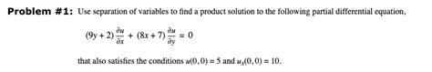 Solved Use Separation Of Variables To Find A Product Chegg Com
