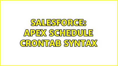 Salesforce Apex Schedule Crontab Syntax 2 Solutions YouTube
