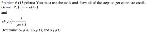 Solved Problem 6 15 Points You Must Use The Table And Show