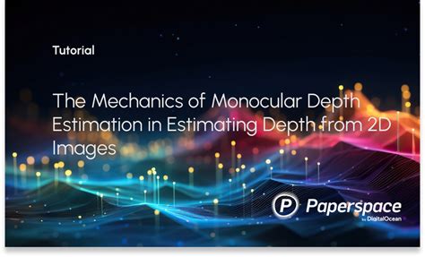 The Mechanics Of Monocular Depth Estimation In Estimating Depth From D Images