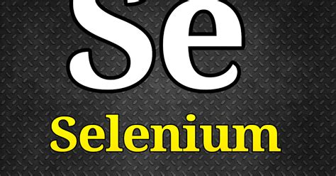 Selenium Properties And Information