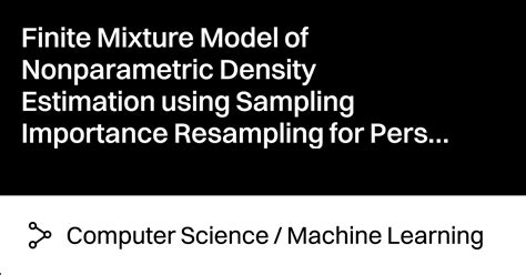 Finite Mixture Model Of Nonparametric Density Estimation Using Sampling