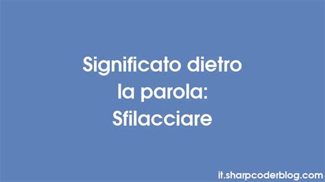 Significato Dietro La Parola Sfilacciare Sharp Coder Blog