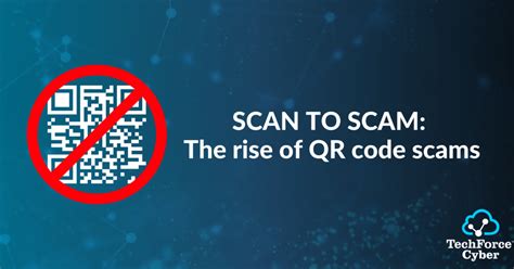 Scan To Scam﻿﻿ The Rise Of Qr Code Scams Techforce