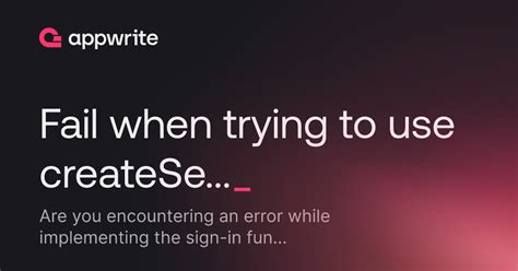 Fail When Trying To Use Createsession Threads Appwrite