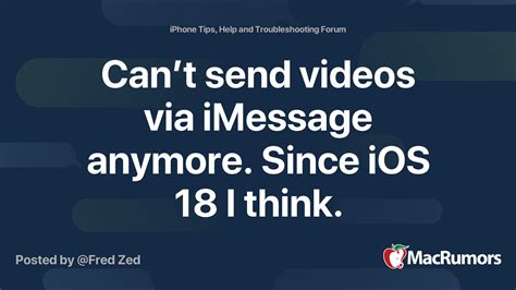 Cant Send Videos Via Imessage Anymore Since Ios 18 I Think
