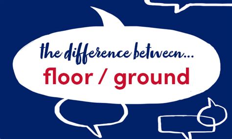 Whats The Difference Between Floor And Ground Collins Dictionary