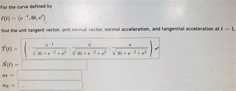 solved for the curve defined by r t e−t 6t et find the