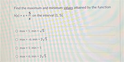 Solved Find The Maximum And Minimum Values Attained By The