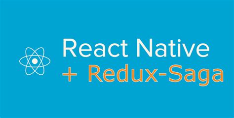 React Native Redux Redux Saga As Application Architecture By