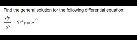 Solved Find The General Solution For The Following Chegg Com