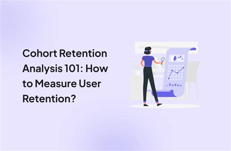 Cohort Retention Analysis 101 How To Measure User Retention