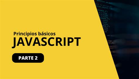 Principios básicos de javascript Parte