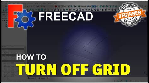 Freecad How To Turn Off Grid Tutorials Youtube
