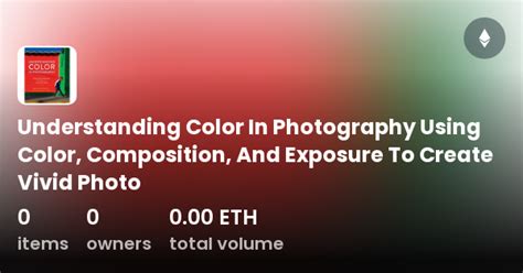 Understanding Color In Photography Using Color Composition And