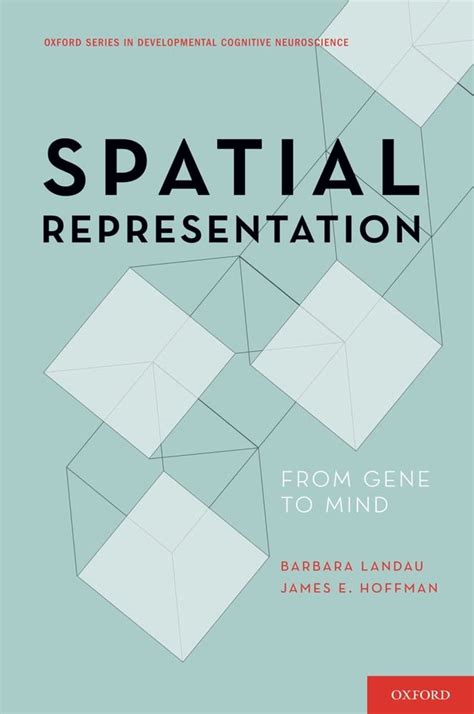 Spatial Representation From Gene To Mind Developmental Cognitive Neuroscience