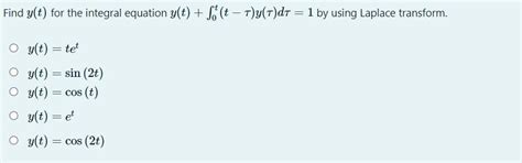 Solved Find Y T For The Integral Equation Y T St T Chegg Com