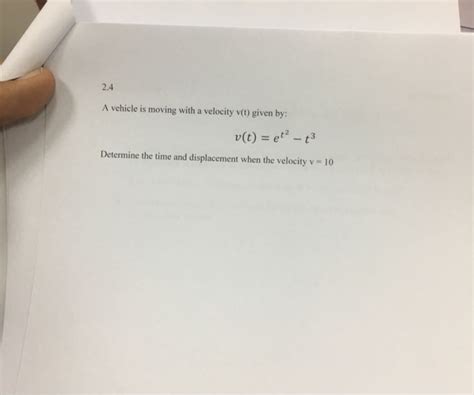 Solved 2 4 A Vehicle Is Moving With A Velocity V T Given Chegg Com