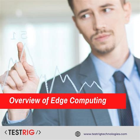 Overview Of Edge Computing By Top Software Testing Company By Testrig Technologies Issuu