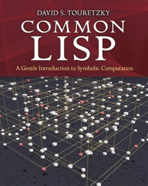 Common Lisp A Gentle Introduction To Symbolic Computation Von