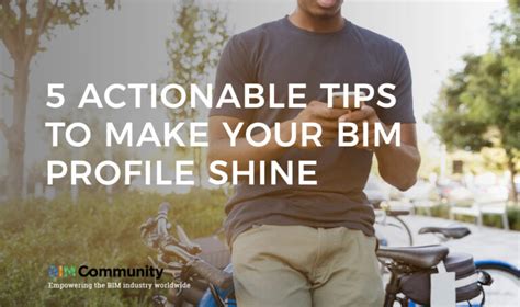 5 Actionable Tips To Make Your Bim Profile Shine Bimcommunity