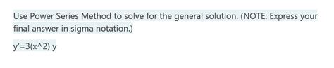Solved Use Power Series Method To Solve For The General Chegg