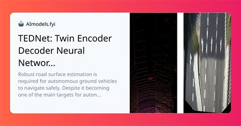 Tednet Twin Encoder Decoder Neural Network For 2d Camera And Lidar Road Detection Ai Research