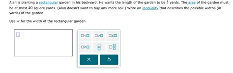 Alan Is Planting A Rectangular Garden In His Backyard He Wants The Lengt Alan Is Planting A Rectangular Garden In His Backyard He Wants The Lengt