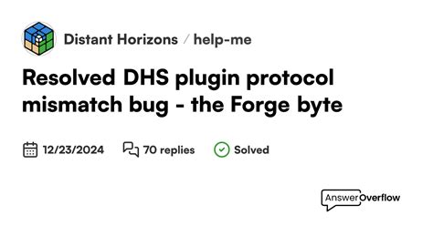 Resolved Dhs Plugin Protocol Mismatch Bug “the Forge Byte