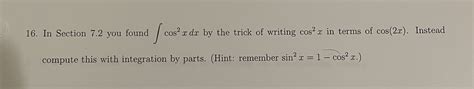 Solved In Section You Found Cos Xdx By The Trick Of Chegg Com