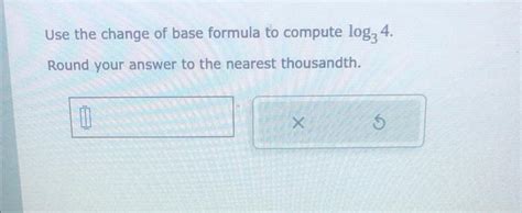 Solved Use The Change Of Base Formula To Compute Log Chegg