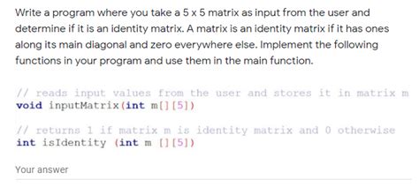 Write A Program Where You Take A 5 X 5 Matrix As