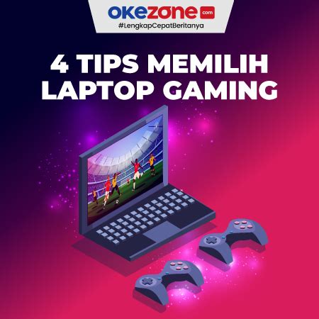 Jangan Asal Pilih Ini Tips Saat Memilih Laptop Gaming Foto Okezone Infografis