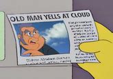 Old Man Yells At Cloud Know Your Meme