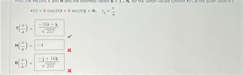 Solved Find The Vectors I And N ﻿and The Binormal Vector
