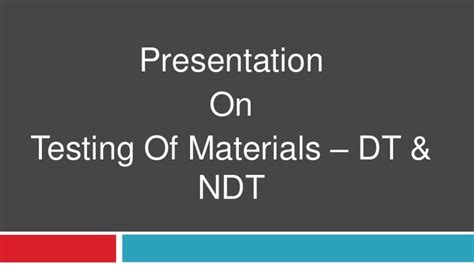 Ppt On Destructive And Non Destructive Testing