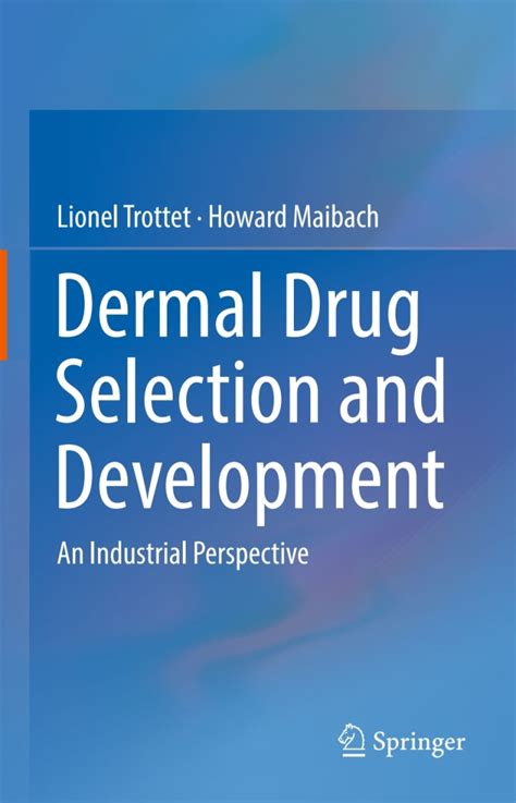 Dermal Drug Selection And Development An Industrial Perspective Ebook