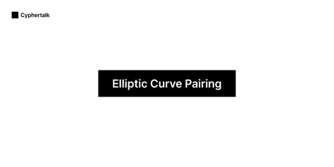 Elliptic Curve Pairing Cyphertalk