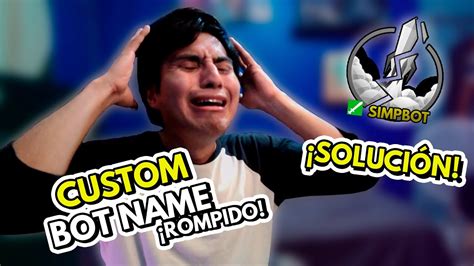 CUSTOM BOT NAME SE ROMPIÓ SOLUCIÓN Streamelements YouTube