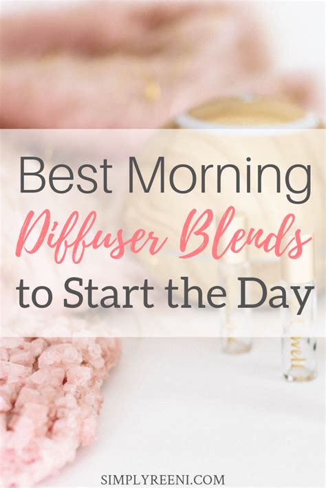 Best Morning Diffuser Blends To Start The Day Simplyreenicom